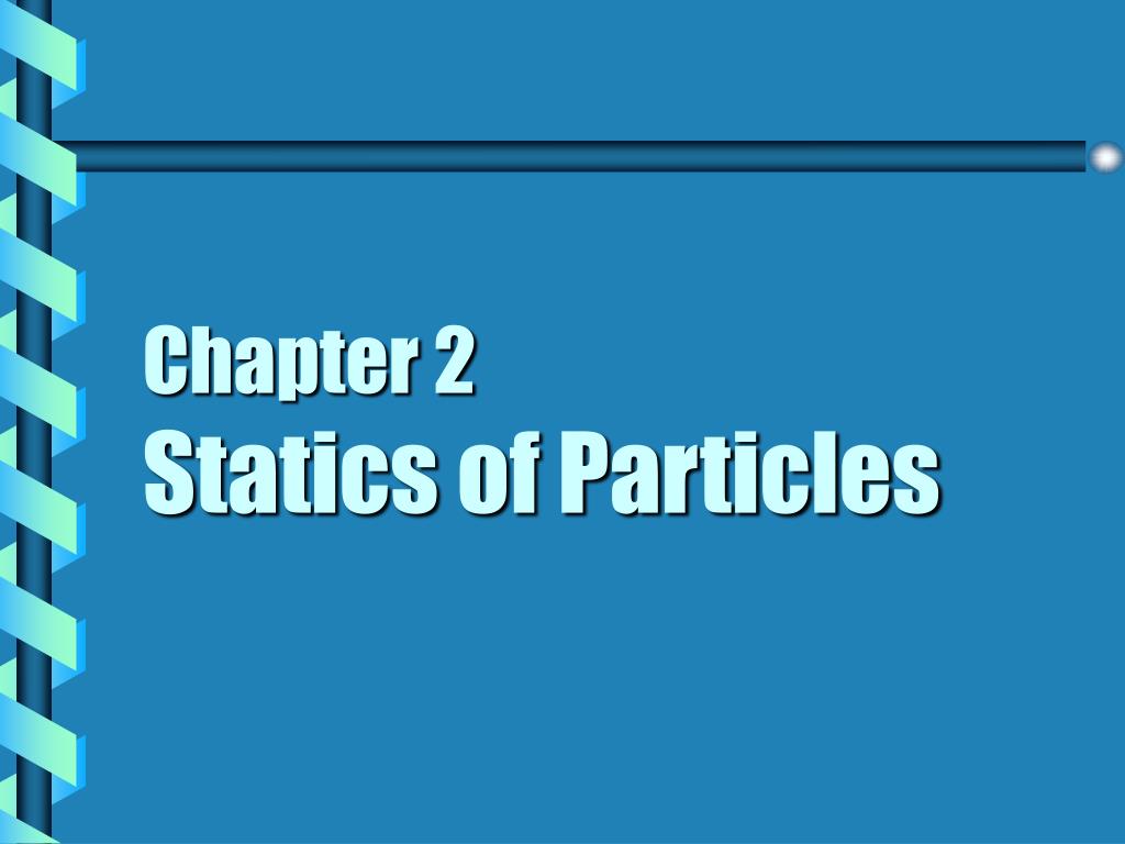 PPT - Chapter 2 Statics of Particles PowerPoint Presentation, free ...