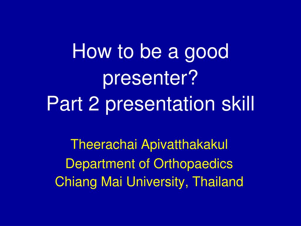 PPT - How to be a good presenter? Part 2 presentation skill PowerPoint ...