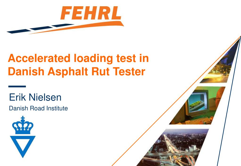 PPT - Accelerated loading test in Danish Asphalt Rut Tester PowerPoint ...