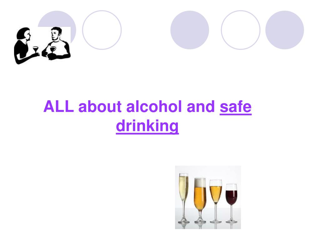 PPT - ALL about alcohol and safe drinking PowerPoint Presentation, free ...