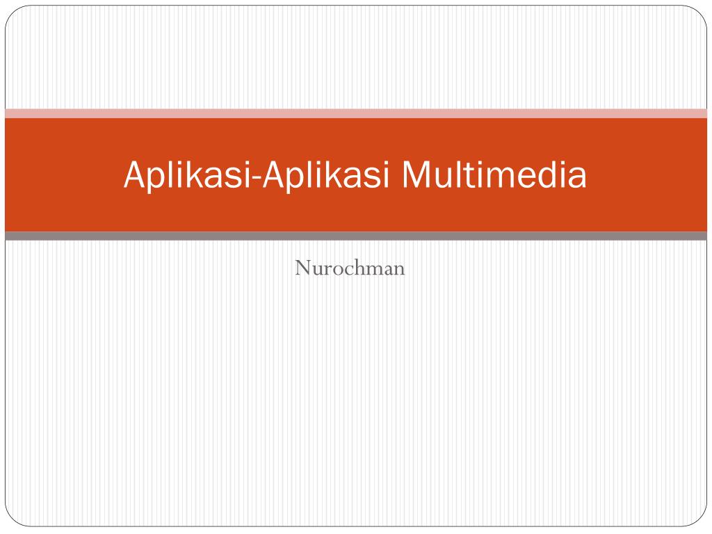 PPT - Aplikasi-Aplikasi Multimedia PowerPoint Presentation, free ...