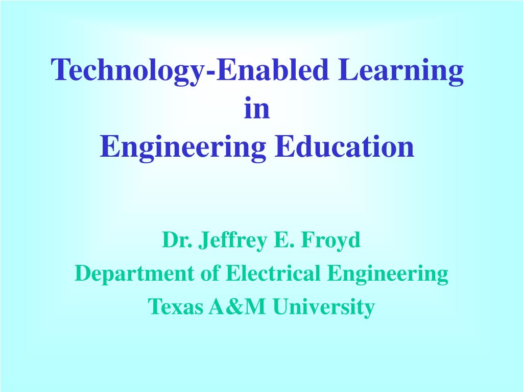 PPT - Technology-Enabled Learning in Engineering Education PowerPoint ...