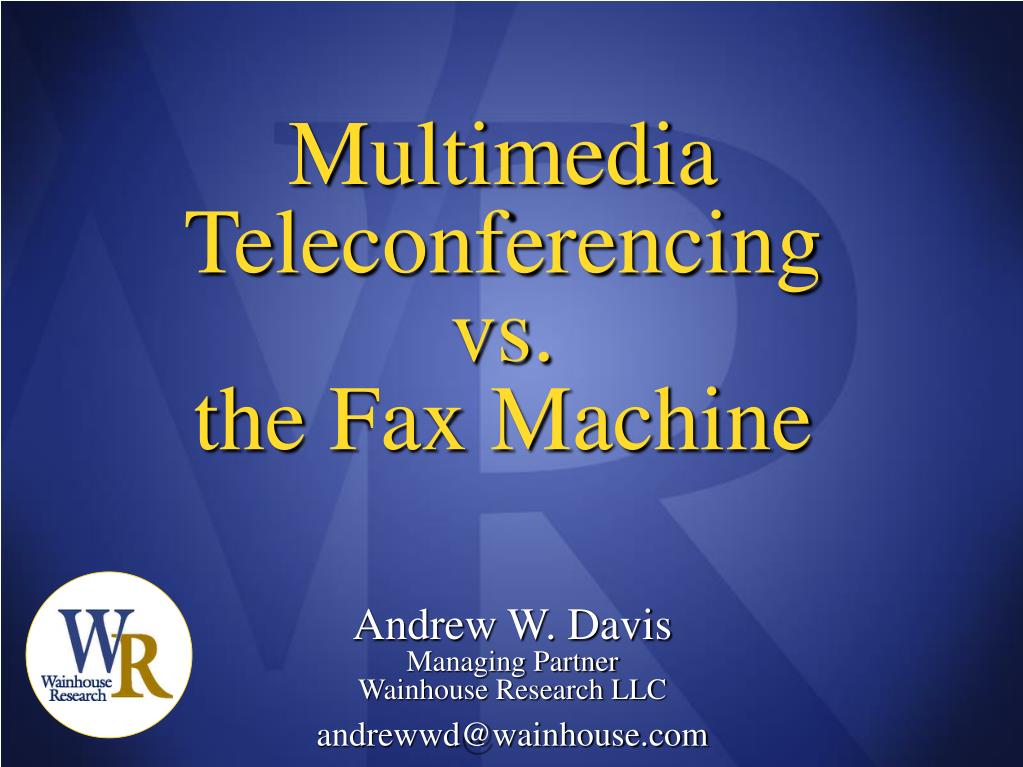 PPT - Evolution of Communication: Multimedia Teleconferencing vs. Fax ...