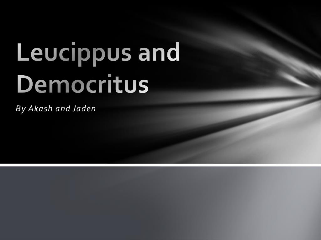 PPT - Leucippus and Democritus PowerPoint Presentation, free download ...