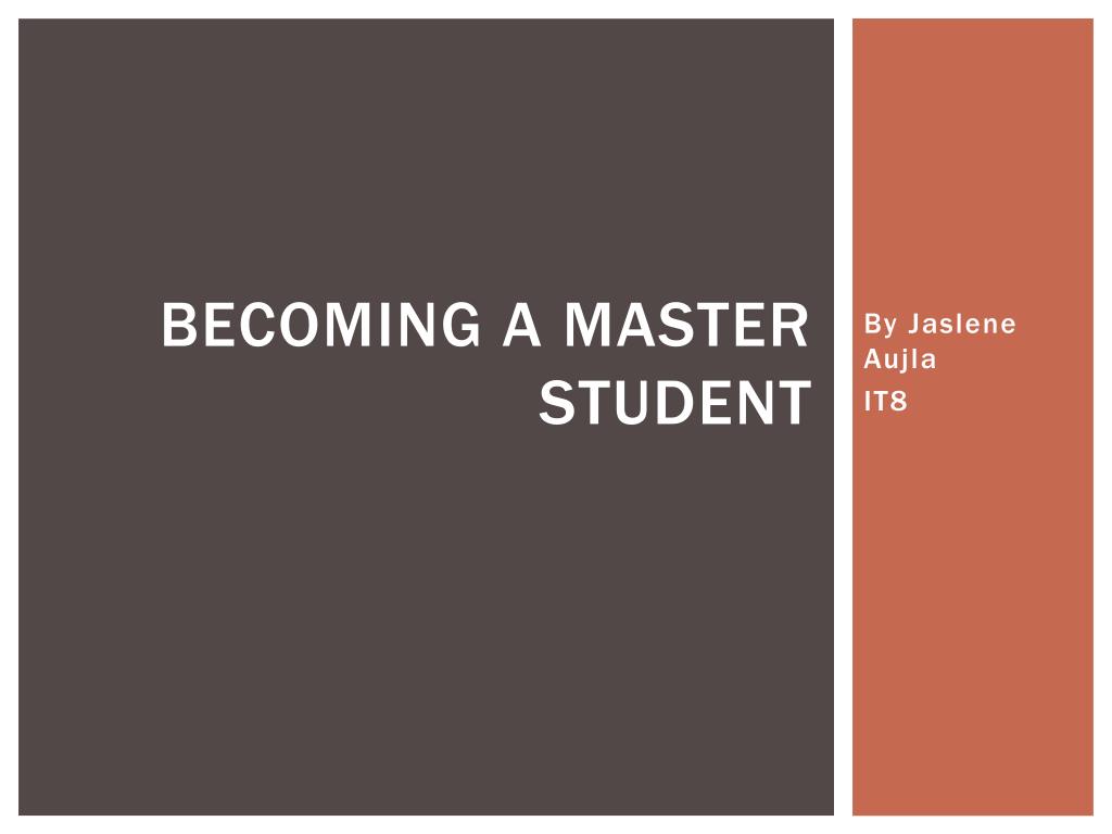 PPT - Becoming a master student PowerPoint Presentation, free download ...