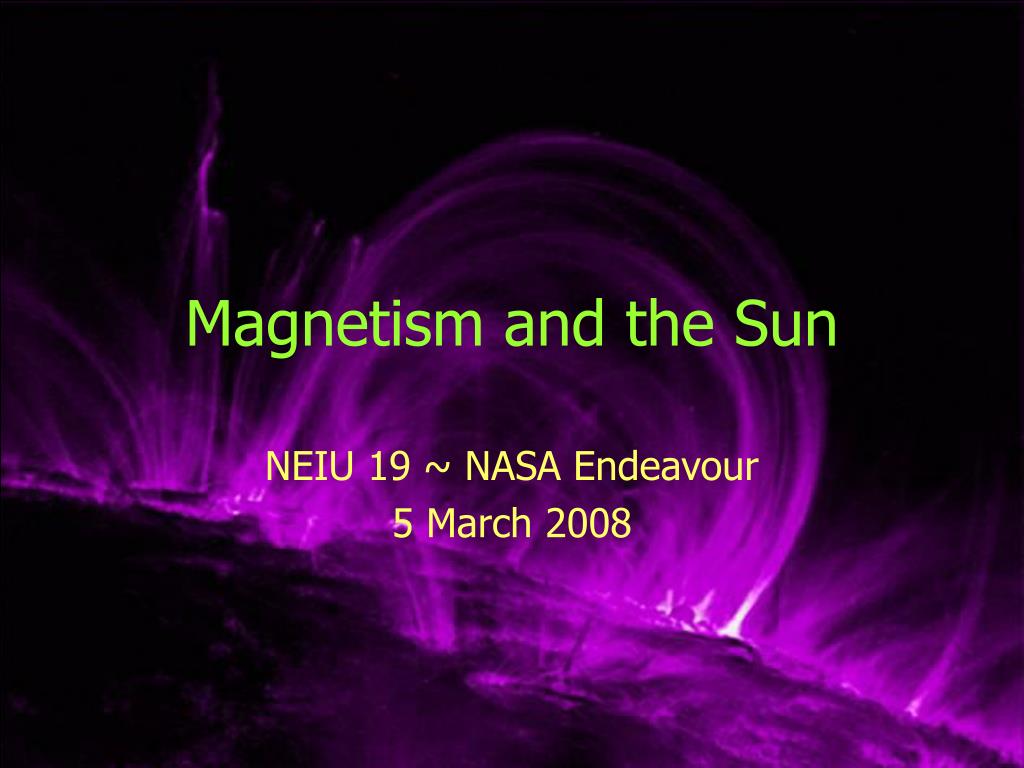 PPT - Magnetism and the Sun PowerPoint Presentation, free download - ID ...