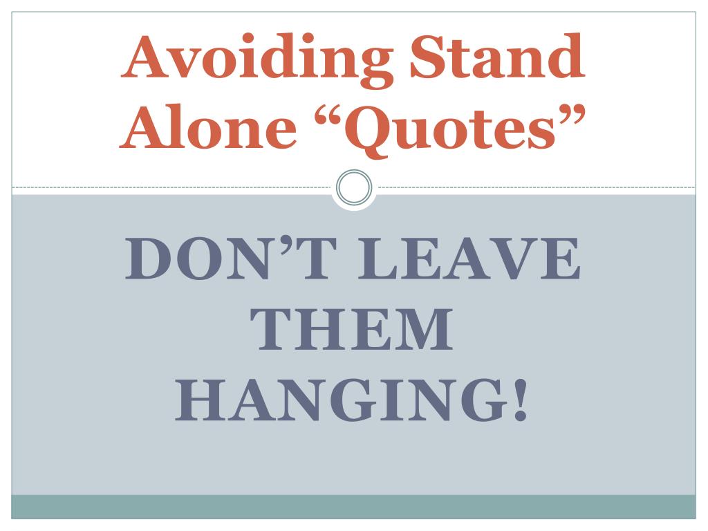 PPT - Avoiding Stand Alone “Quotes” PowerPoint Presentation, free ...