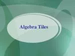 PPT - ALGEBRA TILES PowerPoint Presentation, free download - ID:1188232