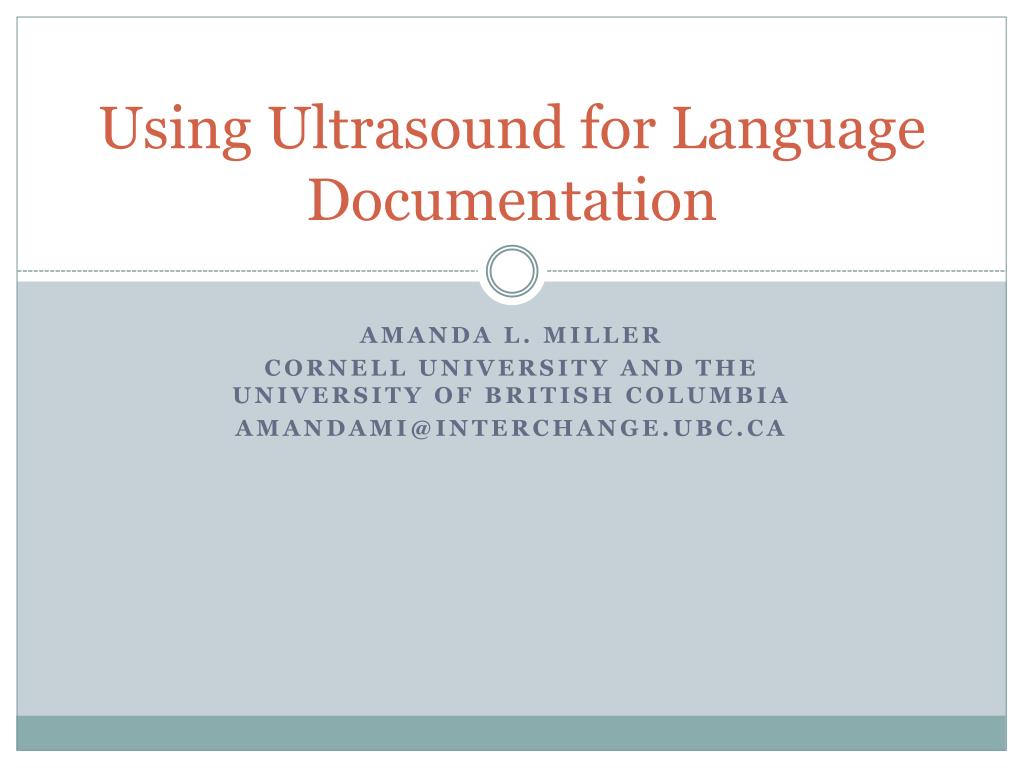 PPT - Using Ultrasound for Language Documentation PowerPoint ...