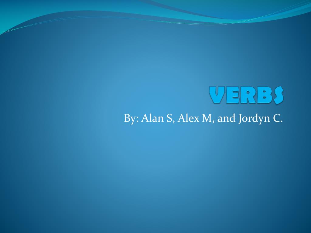 PPT - VERBS PowerPoint Presentation, free download - ID:5448241