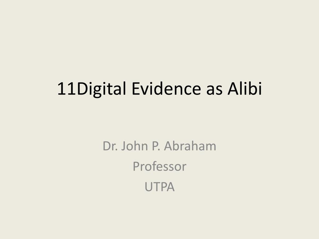PPT - 11Digital Evidence as Alibi PowerPoint Presentation, free ...
