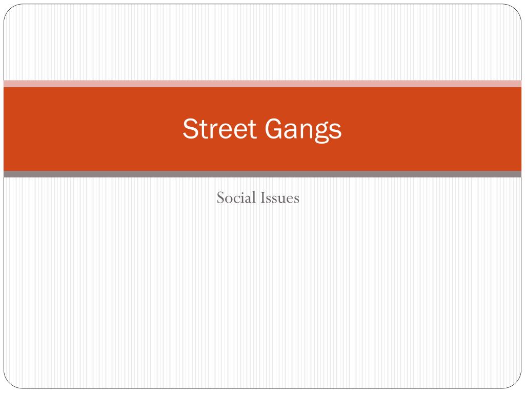 PPT - Street Gangs PowerPoint Presentation, free download - ID:5449333