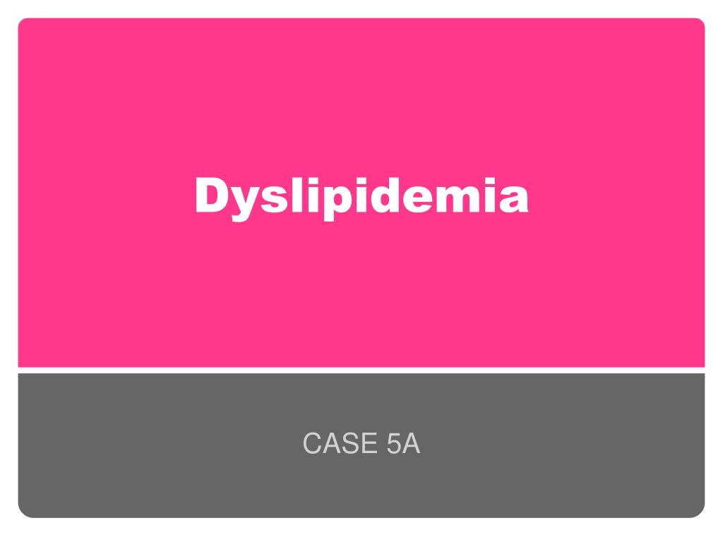 PPT - Dyslipidemia PowerPoint Presentation, free download - ID:5449662