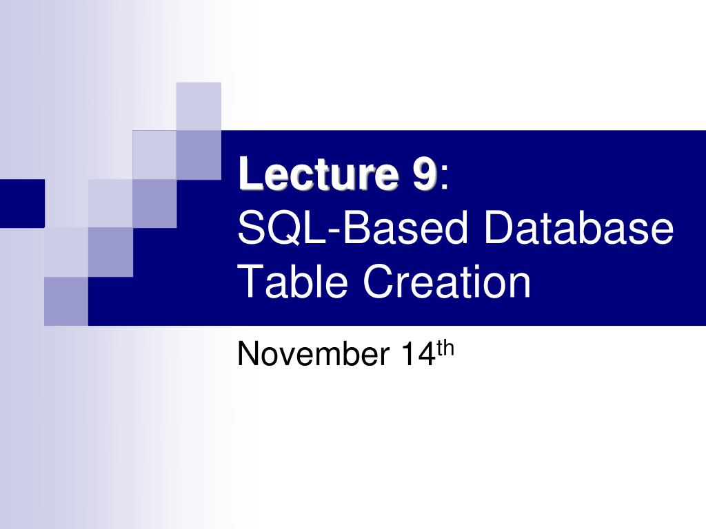 PPT - Lecture 9 : SQL-Based Database Table Creation PowerPoint ...