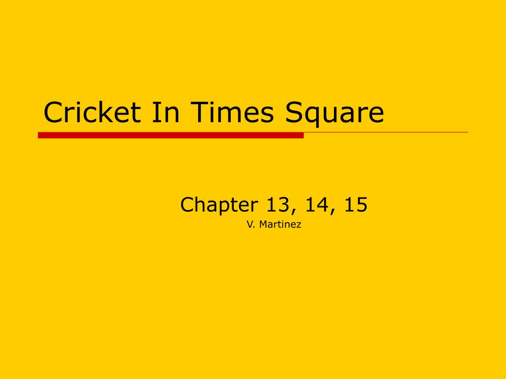 PPT - Cricket In Times Square PowerPoint Presentation, free download ...