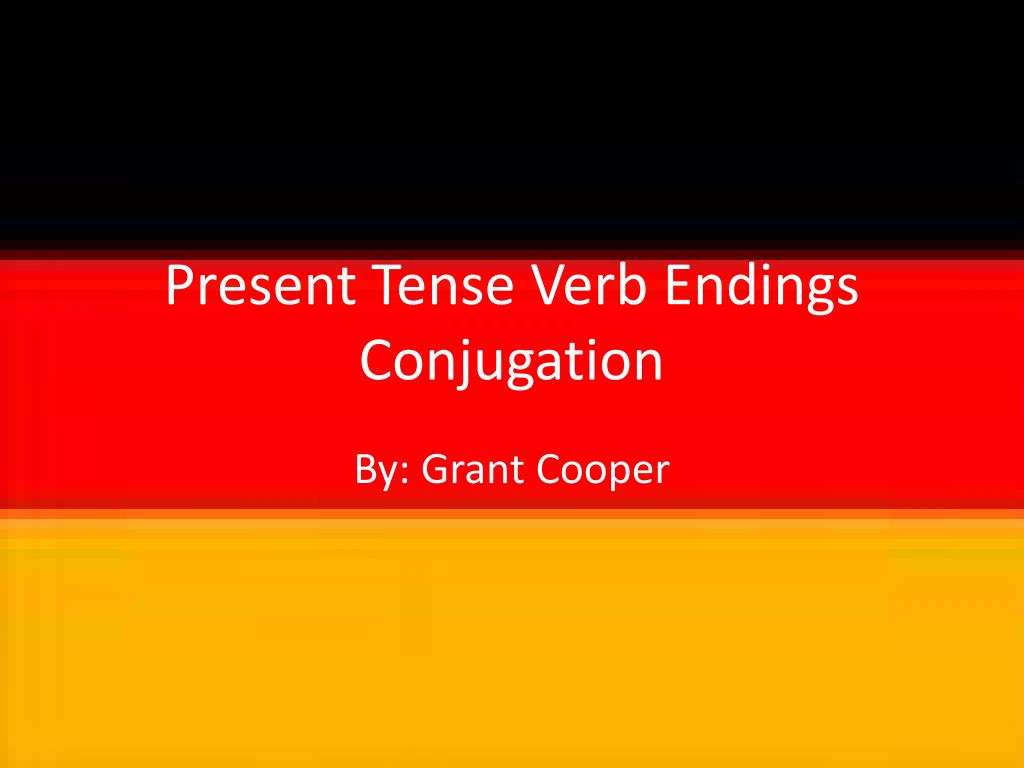 PPT - Present Tense Verb Endings Conjugation PowerPoint Presentation ...