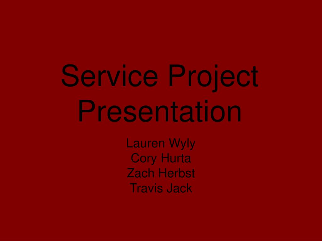 PPT - Service Project Presentation PowerPoint Presentation, free ...