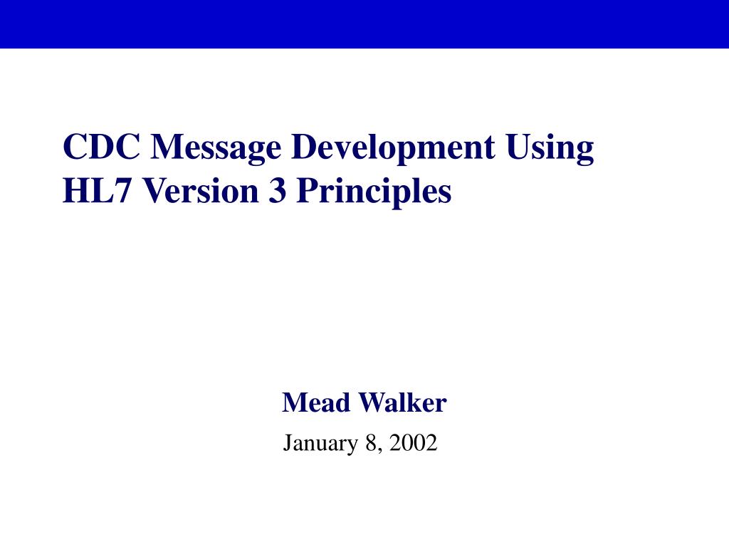 PPT - CDC Message Development Using HL7 Version 3 Principles PowerPoint ...