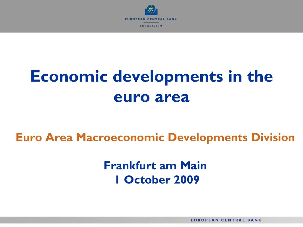 PPT - Economic developments in the euro area PowerPoint Presentation ...