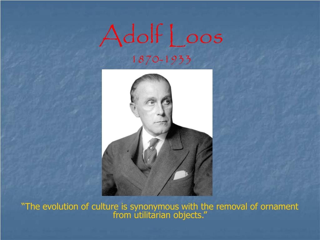 PPT - Adolf Loos 1870-1933 PowerPoint Presentation, free download - ID ...