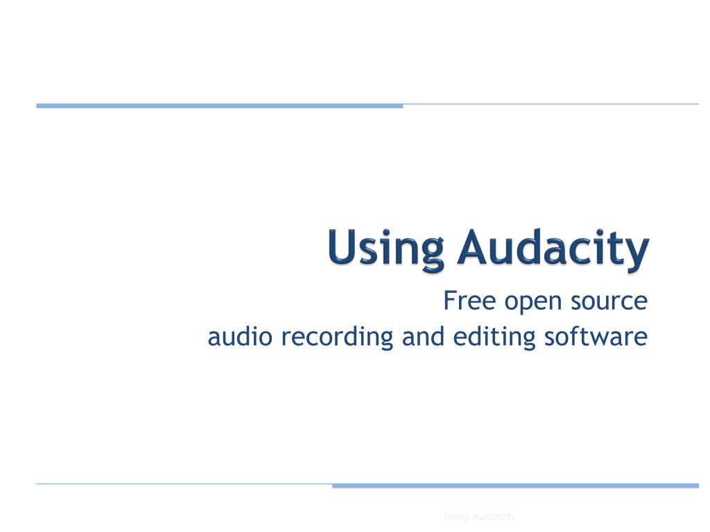 PPT - Using Audacity PowerPoint Presentation, free download - ID:5454763
