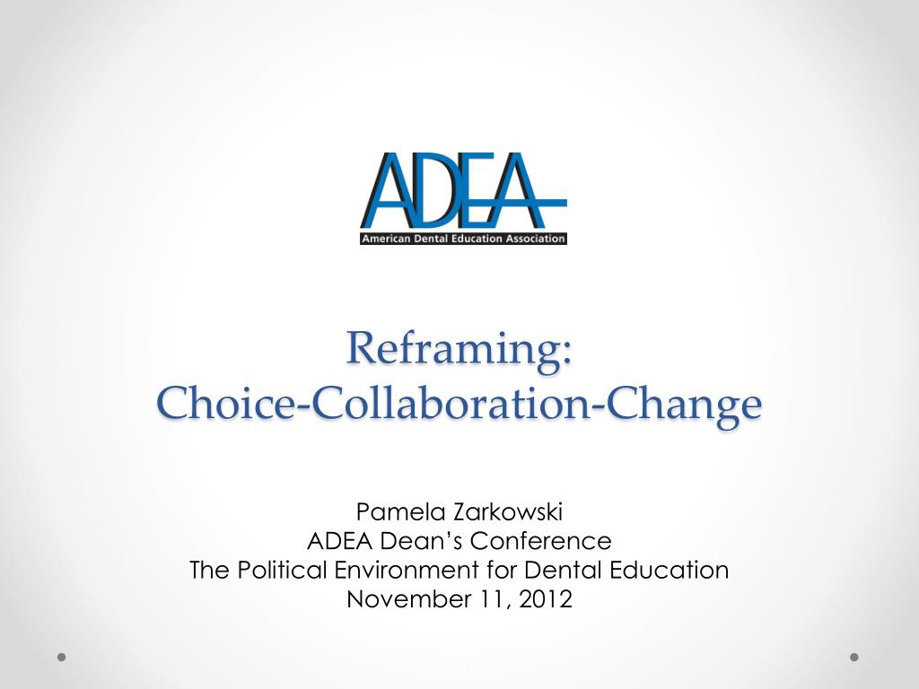 PPT - Reframing: Choice-Collaboration-Change PowerPoint Presentation ...