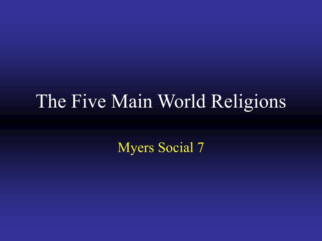 PPT - The Five Main World Religions PowerPoint Presentation, free ...