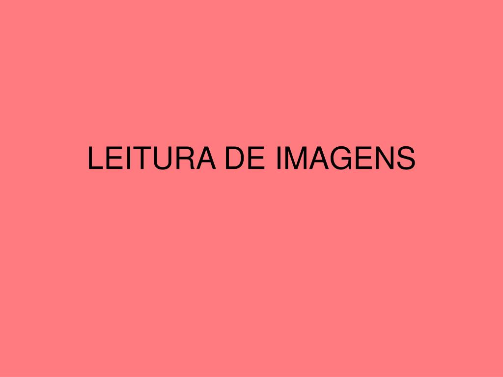 PPT - LEITURA DE IMAGENS PowerPoint Presentation, free download - ID ...