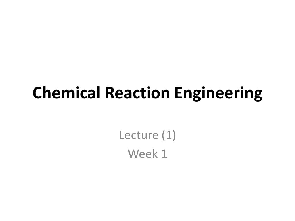 PPT - Chemical Reaction Engineering PowerPoint Presentation, free ...