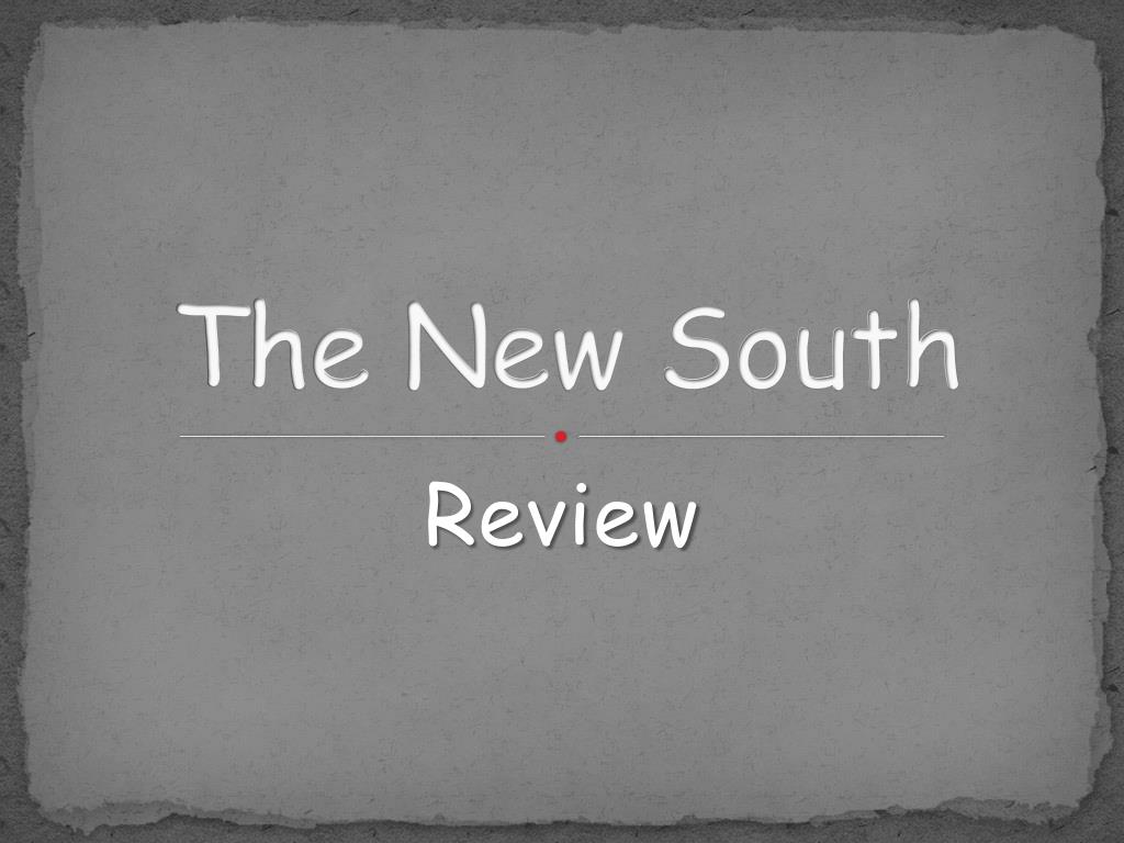 PPT - The New South PowerPoint Presentation, free download - ID:5460797