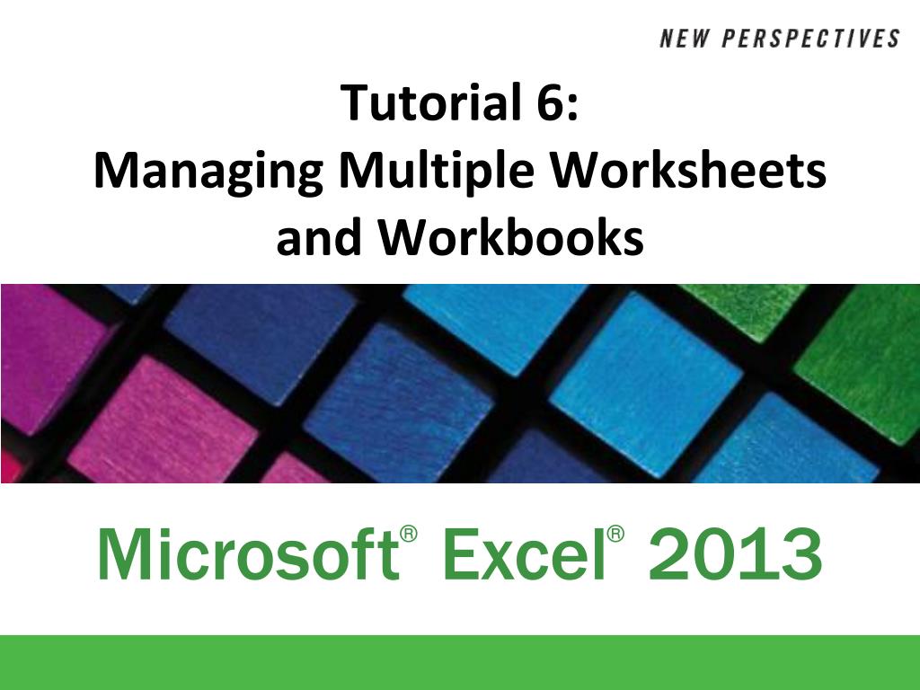 PPT - Tutorial 6: Managing Multiple Worksheets and Workbooks PowerPoint ...