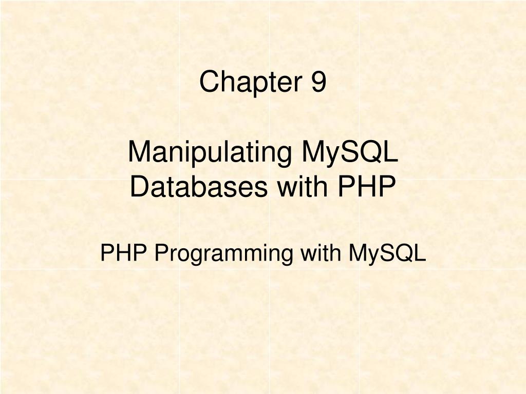 Ppt Chapter 9 Manipulating Mysql Databases With Php Php Programming With Mysql Powerpoint