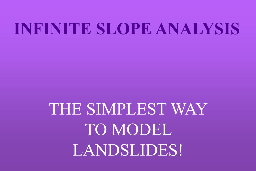 PPT - INFINITE SLOPE ANALYSIS PowerPoint Presentation, free download ...
