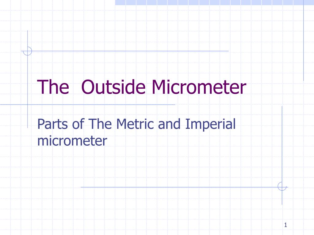 PPT - The Outside Micrometer PowerPoint Presentation, free download ...