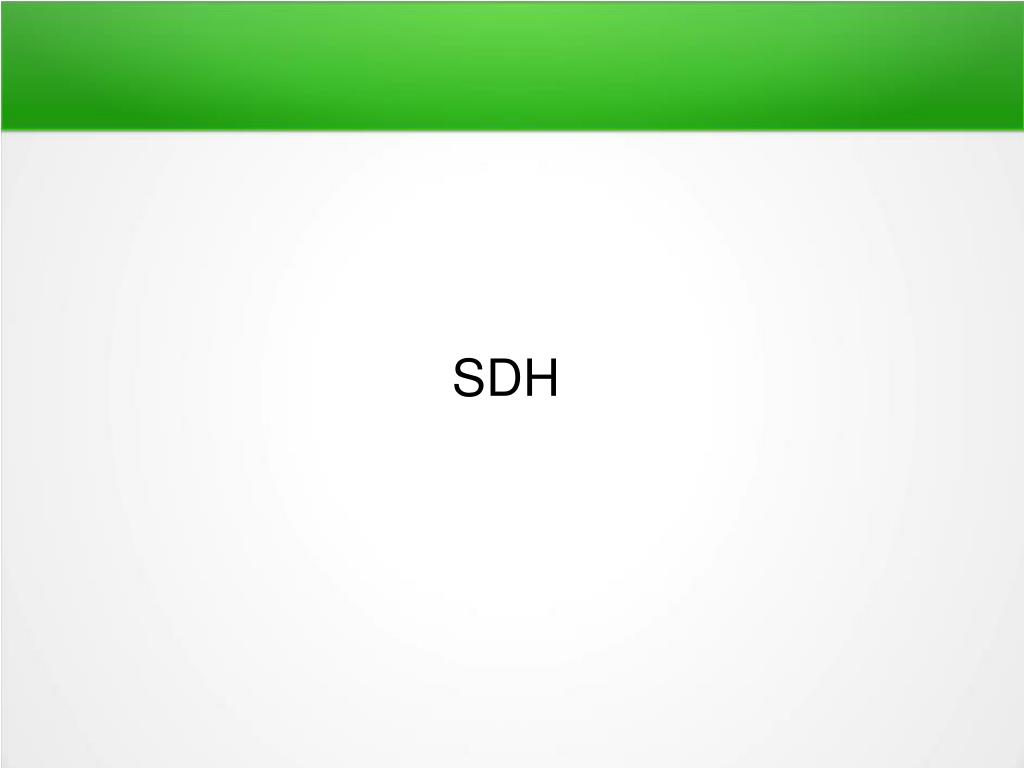 PPT - SDH PowerPoint Presentation, free download - ID:5465815