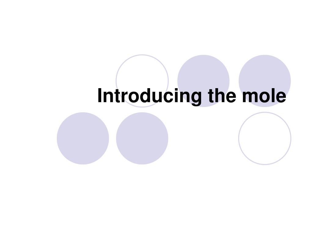 PPT - Introducing the mole PowerPoint Presentation, free download - ID ...