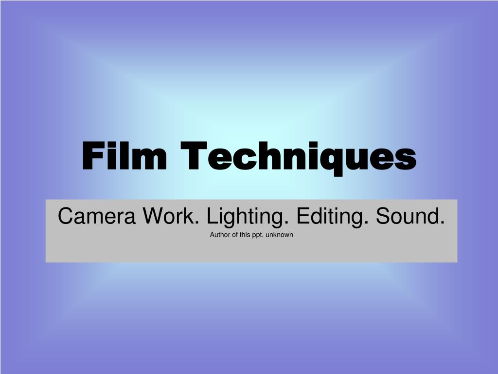 PPT - Film Techniques PowerPoint Presentation, free download - ID:5467023