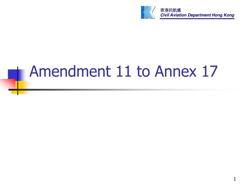 PPT - Amendment 11 to Annex 17 PowerPoint Presentation, free download ...
