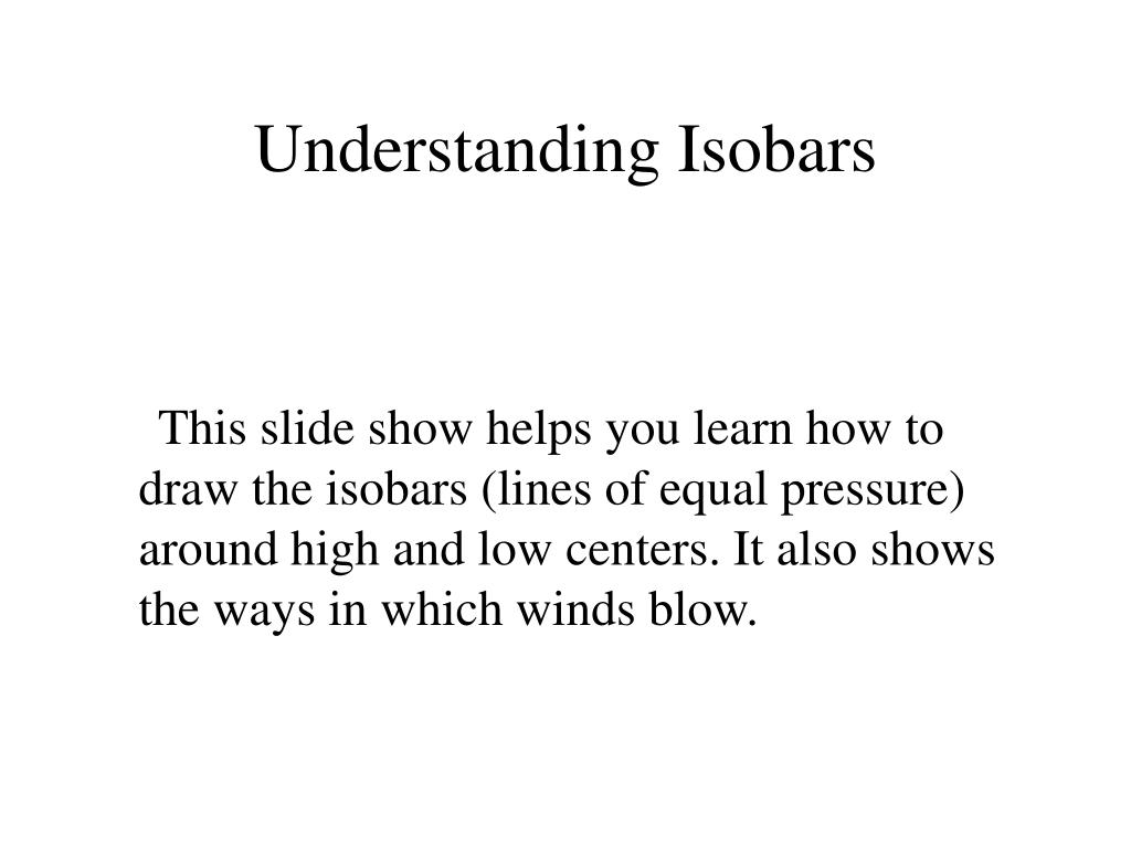 PPT - Understanding Isobars PowerPoint Presentation, free download - ID ...