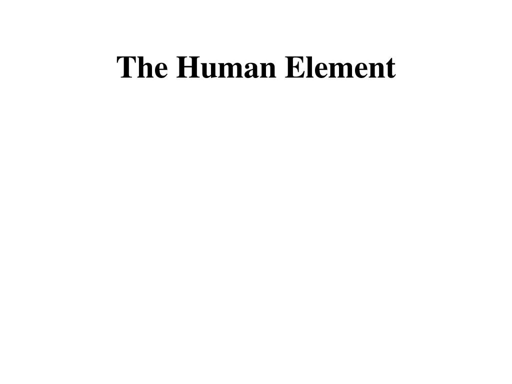 PPT - The Human Element PowerPoint Presentation, free download - ID:5468164