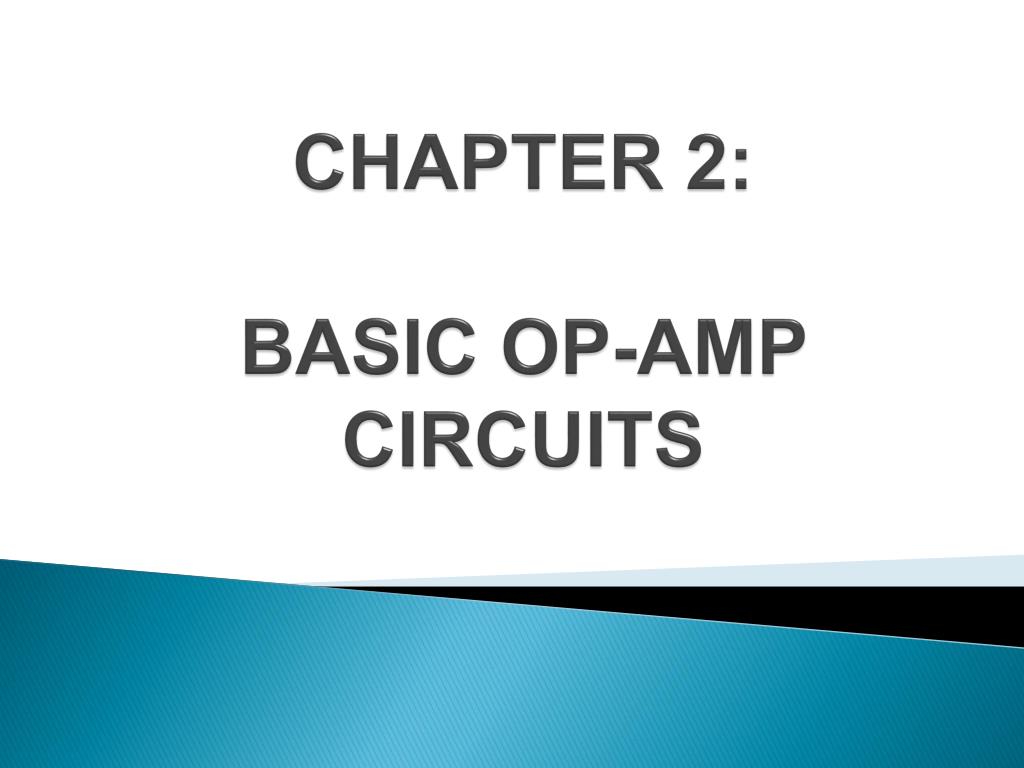 PPT - CHAPTER 2: BASIC OP-AMP CIRCUITS PowerPoint Presentation, free ...
