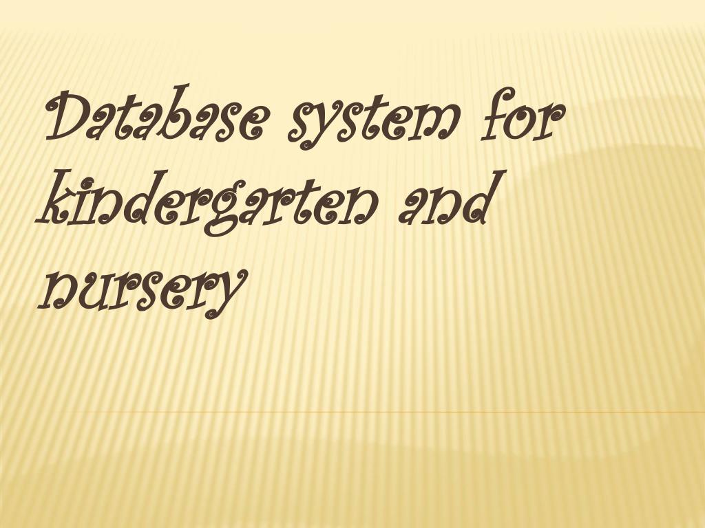 PPT - Database system for kindergarten and nursery PowerPoint ...
