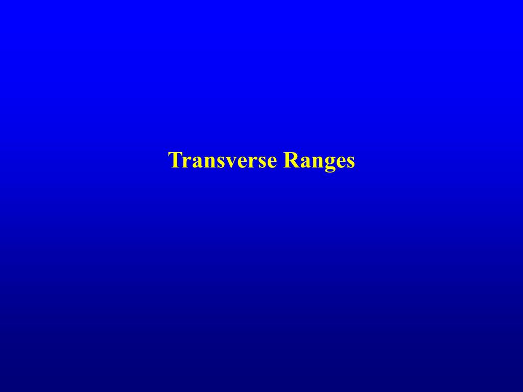 PPT - Transverse Ranges PowerPoint Presentation, free download - ID:5469944