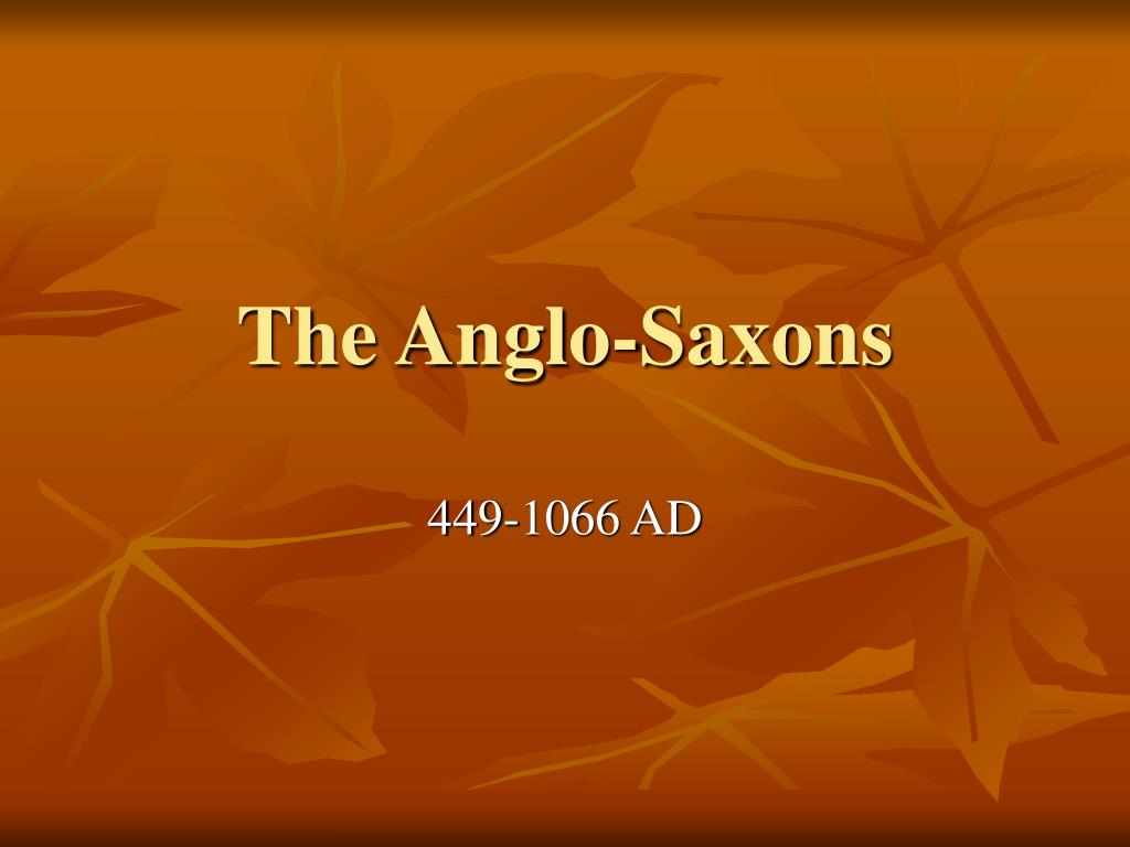 PPT - The Anglo-Saxons PowerPoint Presentation, free download - ID:5470345