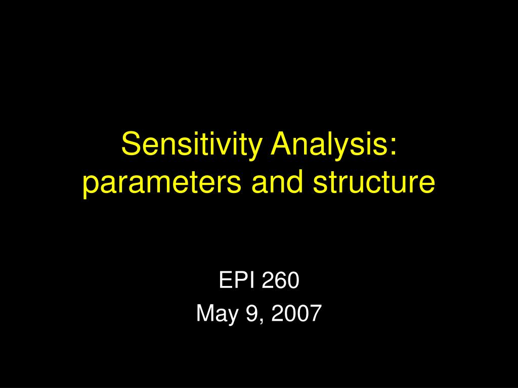 Ppt Sensitivity Analysis Parameters And Structure Powerpoint Presentation Id5471311