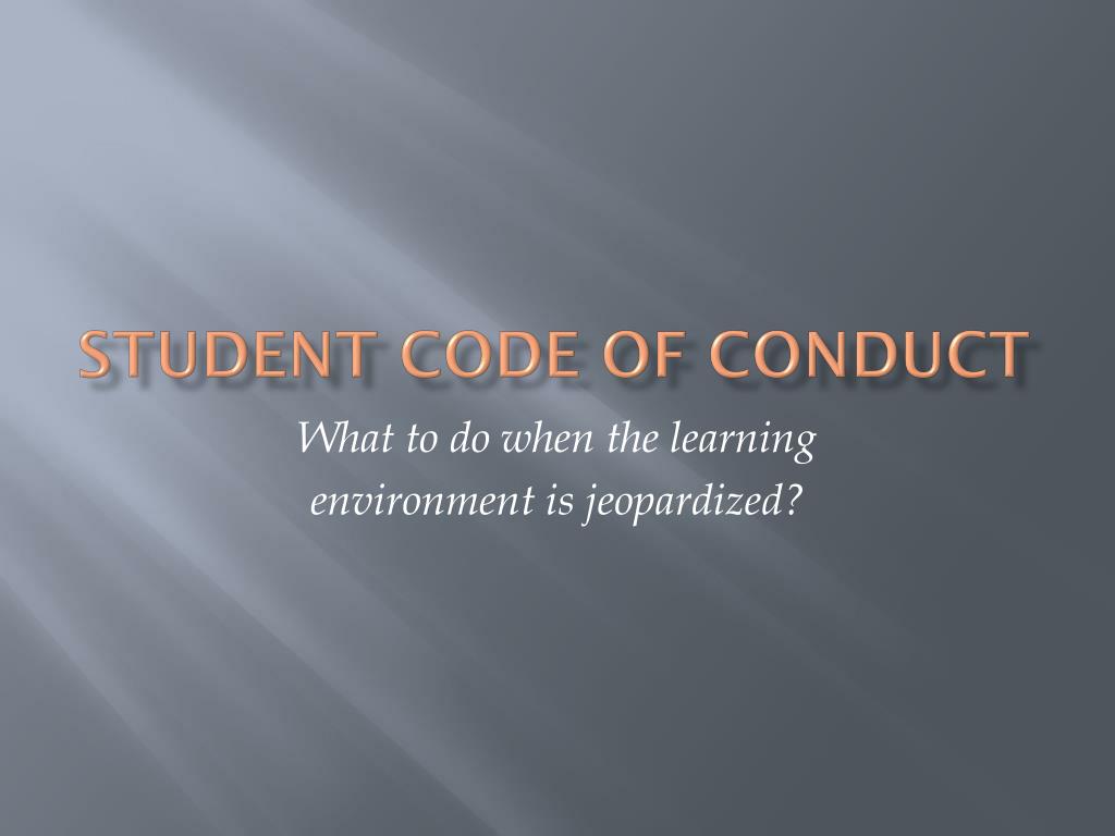 PPT - Student Code of Conduct PowerPoint Presentation, free download ...