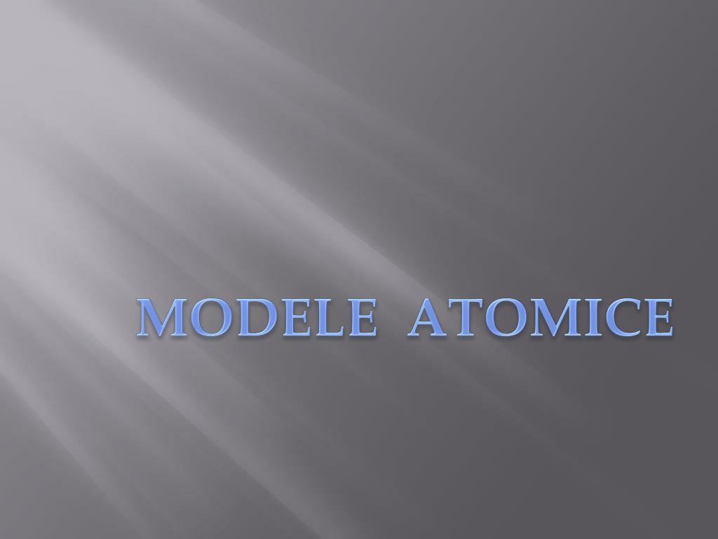 PPT - MODELE ATOMICE PowerPoint Presentation, free download - ID:5472915
