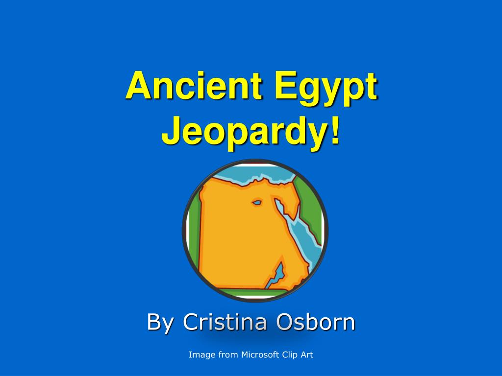 PPT - Ancient Egypt Jeopardy! PowerPoint Presentation, free download ...