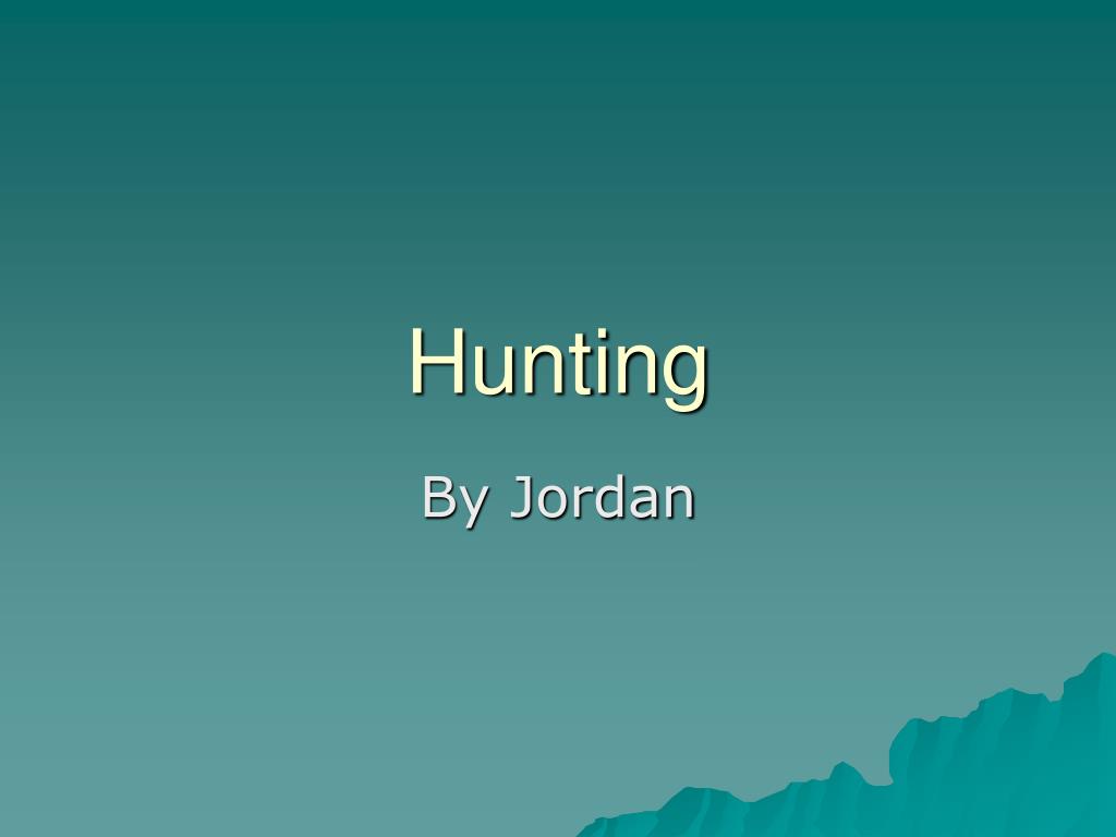 PPT - Hunting PowerPoint Presentation, free download - ID:5474723