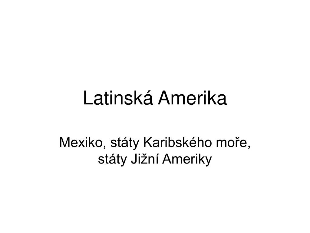 PPT - Latinská Amerika PowerPoint Presentation, free download - ID:5474914